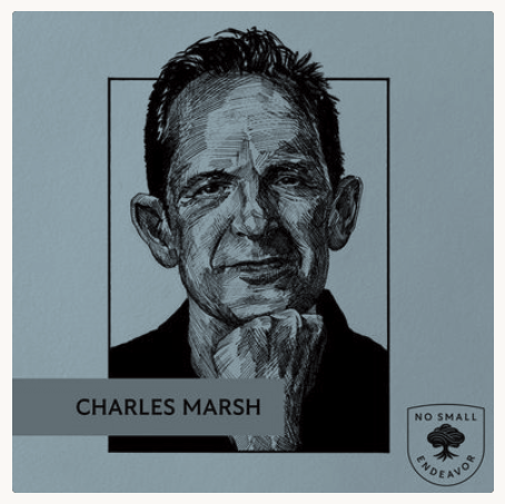 No Small Endeavor: Conversation with PLT Director Charles Marsh -The ...